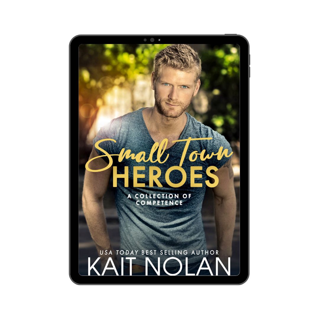 Small Town Heroes – Kait Nolan: Contemporary Small Town Romance
